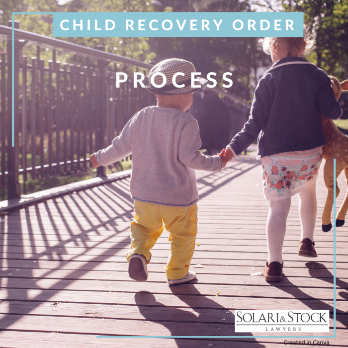 Child Recovery Order Process - Solari & Stock-Where clients come first