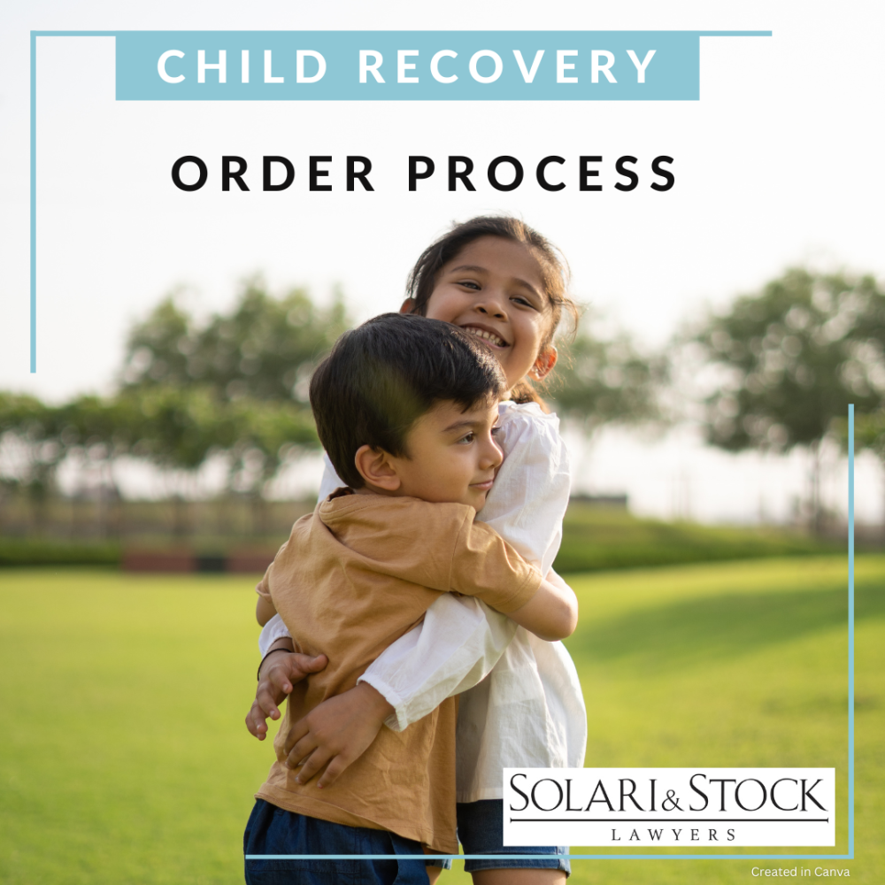 Child Recovery Order Process - Solari & Stock-Where clients come first
