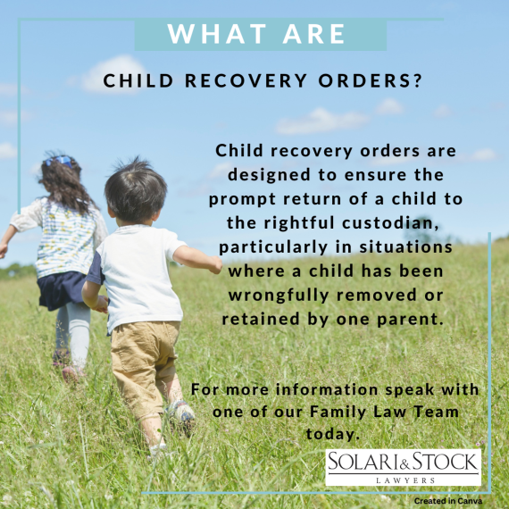 What are Child Recovery Orders? - Solari & Stock-Where clients come first